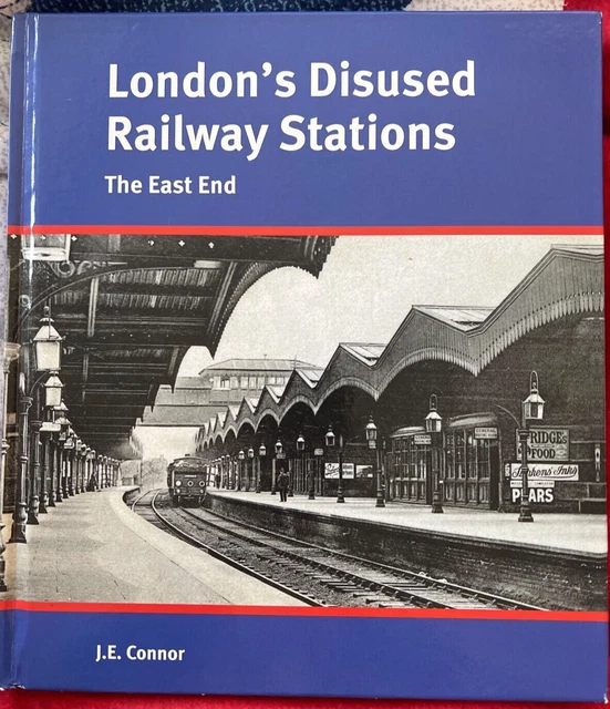 LONDON'S DISUSED RAILWAY Stations - The East End by J E Connor £16.32 ...