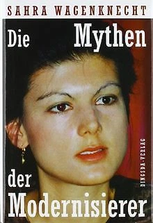 DIE MYTHEN DER Modernisierer von Sahra Wagenknecht | Buch | Zustand gut ...