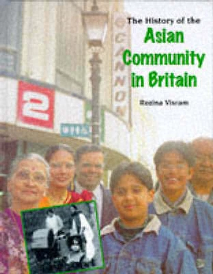 HISTORY OF THE Asian Community in Britain (History of Communities) by ...