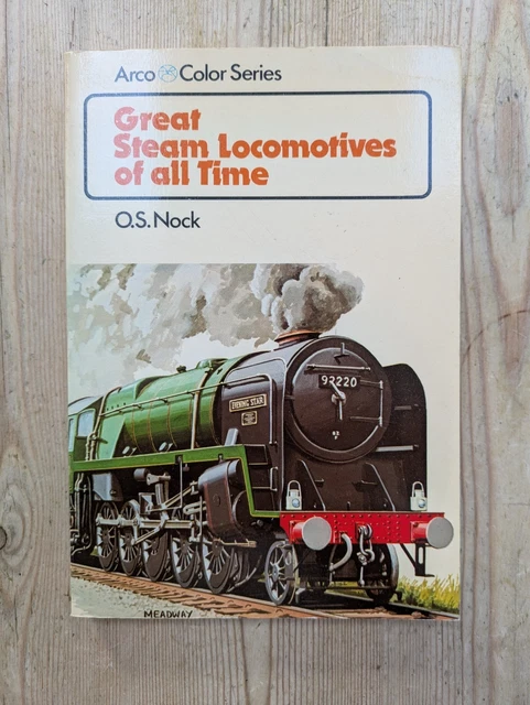 GREAT STEAM LOCOMOTIVES of all Time by O. S. Nock (Softback, 1976) £5. ...