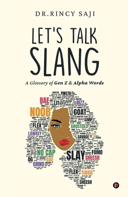 LET'S TALK SLANG: A Glossary of Gen Z & Alpha Words by Dr Rincy Saji ...