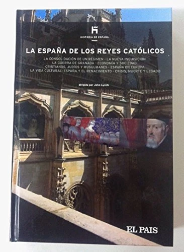 LA ESPAÑA DE los Reyes Católicos: la Consolidación de Un Régimen, la Nueva Inqui EUR 3,99 ...