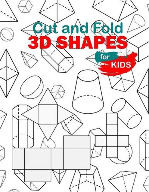 CUT AND FOLD 3D shapes for kids: activities coloring, Cut and Fold 3D ...