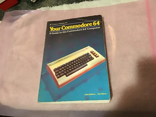 YOUR COMMODORE 64 A Guide to the Commodore 64 Computer Osborne McGraw ...