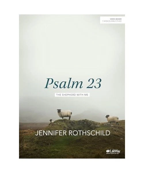 PSALM 23 - Bible Study Book: The Shepherd with Me, Jennifer Rothschild ...