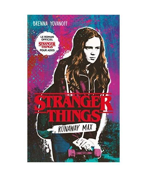 STRANGER THINGS - Runaway Max - Le roman officiel pour ados, Yovanoff ...
