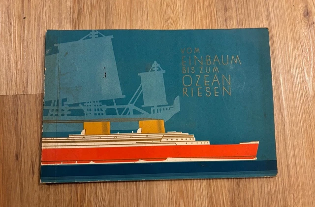 SAMMELBILDERALBUM VOM EINBAUM bis zum Ozeanriesen Vogelsang Bremen 1932 ...