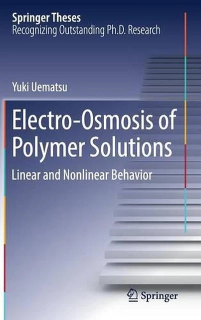 ELECTRO-OSMOSIS OF POLYMER Solutions: Linear and Nonlinear Behavior by Yuki Uema £114.49 ...