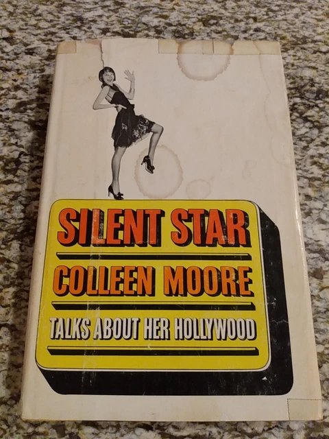 SILENT STAR- COLLEEN Moore Talks About Her Hollywood -Signed, 1st ...