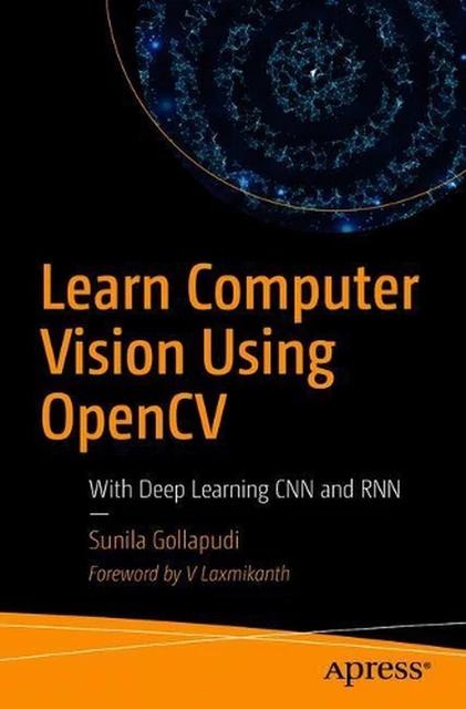 LEARN COMPUTER VISION Using OpenCV: With Deep Learning CNNs and RNNs by ...