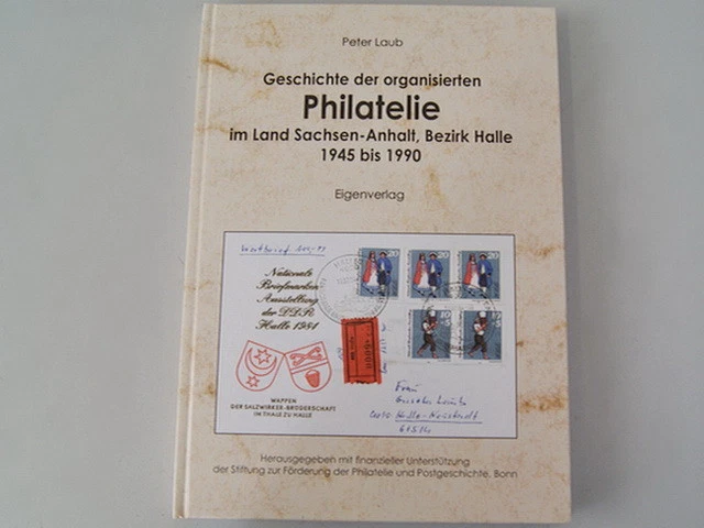 PETER LAUB - Geschichte Der Organisierten Philatelie, Bezirk Halle 1945 ...