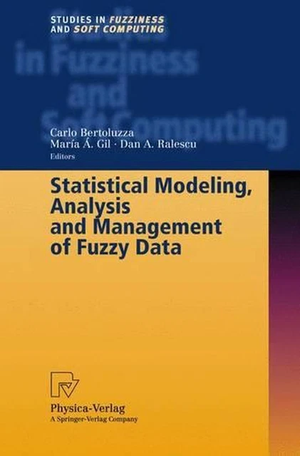 STATISTICAL MODELING, ANALYSIS and Management of Fuzzy Data by Carlo Bertoluzza £114.49 ...