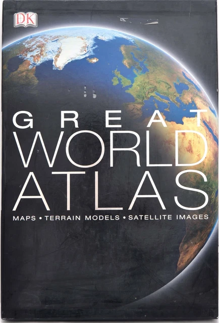 THE GREAT WORLD Atlas MAPS/TERRAIN MODELS/SATELLITE IMAGES By DK Hard ...