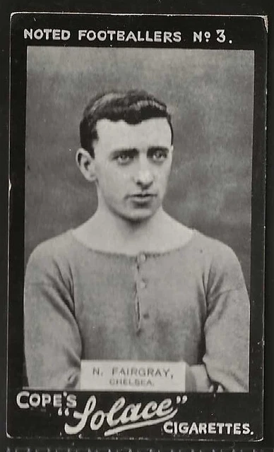 COPE COPES-NOTED FOOTBALLERS 1910 (Solace)-#003- Chelsea - Fairgray £17 ...