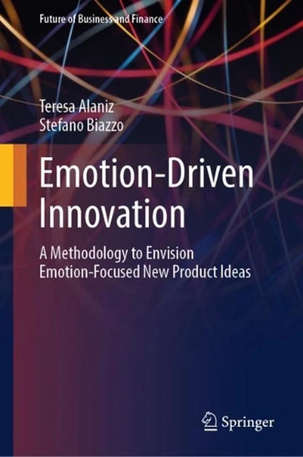 EMOTION-DRIVEN INNOVATION: A Methodology to Envision Emotion-Focused ...