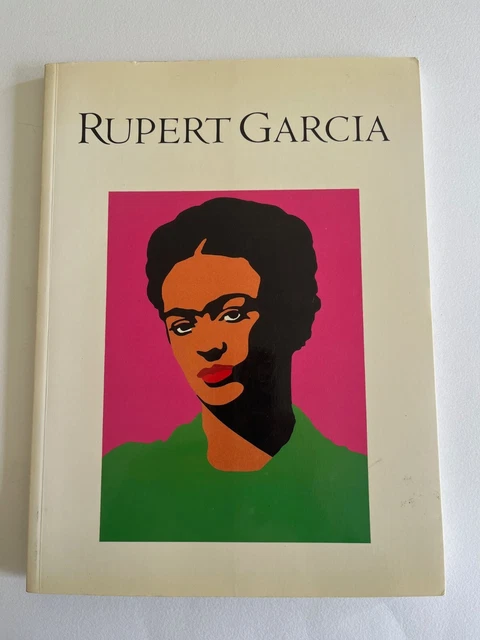 THE ART OF RUPERT GARCIA A Survey Exhibition 1986 Ramon Favela ...