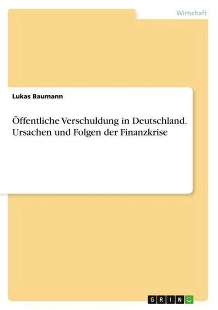 ÖFFENTLICHE VERSCHULDUNG IN Deutschland. Ursachen und Folgen der ...