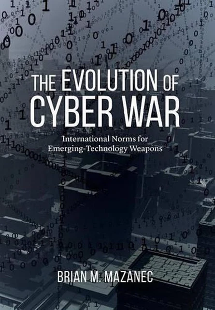 EVOLUTION OF CYBER War: International Standards for Emerging-Technology ...