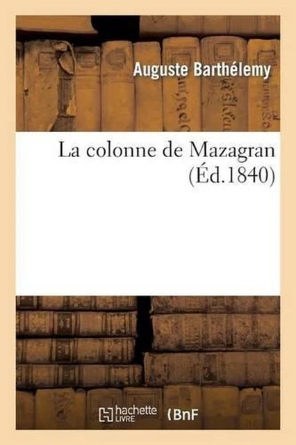 LA COLONNE DE Mazagran by Auguste Barthelemy (French) Paperback Book ...