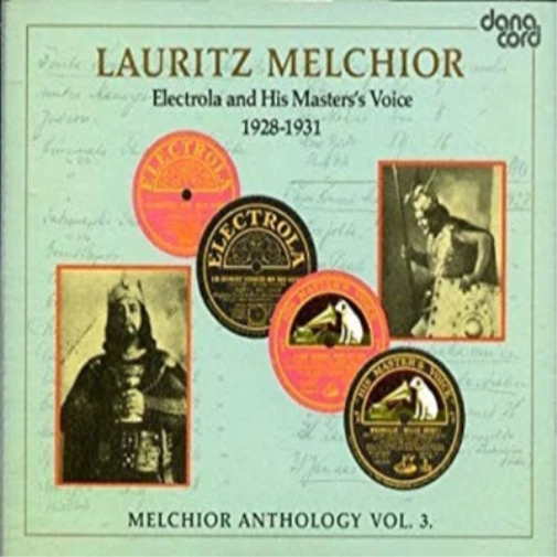 LAURITZ MELCHIO MELCHIOR Anthology: Electrola and His Master's Voice ...