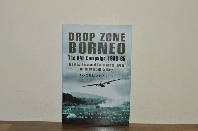 DROP ZONE BORNEO - The RAF Campaign 1963-65 - Roger Annett H/B (#72 ...