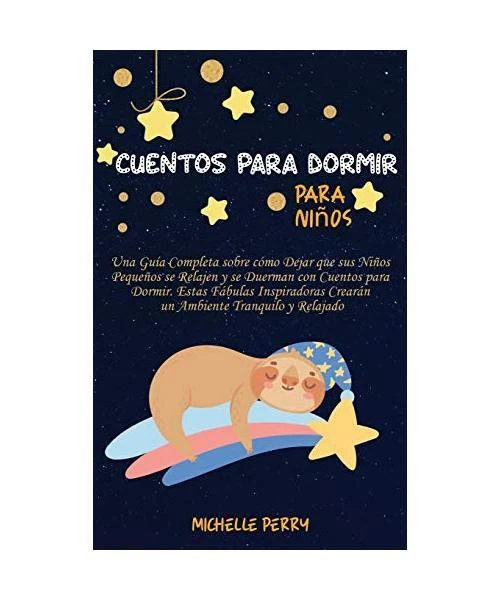 Cuentos Para Dormir Para Niños Una Guía Completa Sobre Cómo Dejar Que