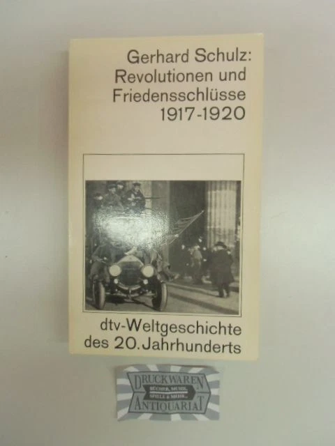 REVOLUTIONEN UND FRIEDENSSCHLÜSSE. 1917 - 1920. Schulz, Gerhard: EUR 9,50 - PicClick FR