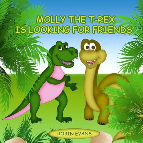 ROBIN EVANS MOLLY the T-Rex is Looking for Friends (Poche) EUR 13,04 ...