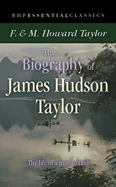 LA BIOGRAPHIE DE James Hudson Taylor Broché Howard Taylor EUR 6,29 ...