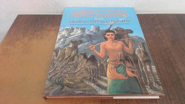 FABLED CITIES, PRINCES and Jinn from Arab Myths and Legends (Worl £26. ...