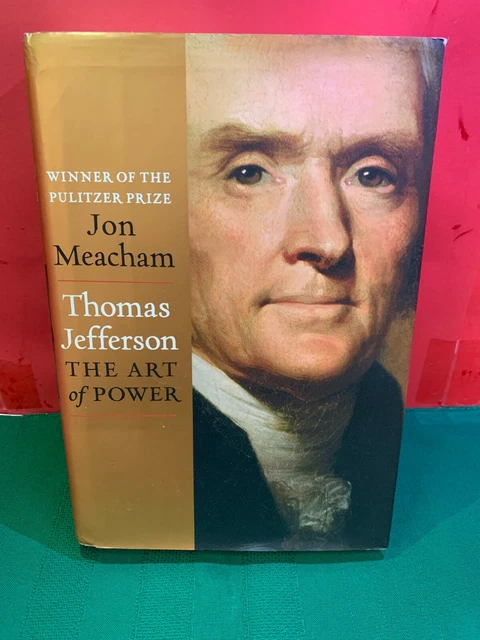 THOMAS JEFFERSON THE Art of Power by Jon Meacham Hardcover $15.00 ...