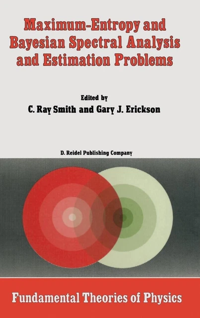 MAXIMUM-ENTROPY AND BAYESIAN Spectral Analysis and Estimation Problems ...