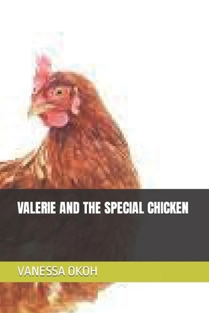 VALERIE AND THE Special Chicken by Vanessa C.E. Okoh Paperback Book EUR ...