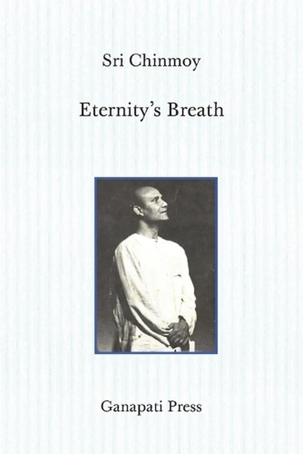 ETERNITY'S BREATH (LA série coeur-voyageur) par Sri Chinmoy livre de poche EUR 18,10 - PicClick FR