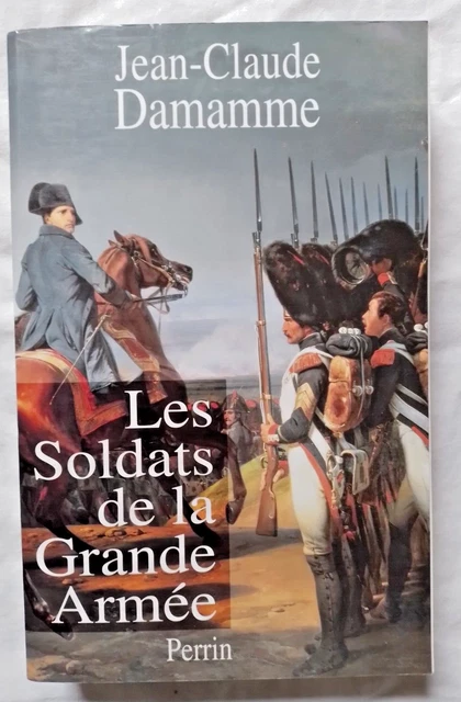 LES SOLDATS DE la Grande Armée par Damamme ed Perrin Napoleon EUR 12,00 - PicClick FR