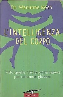 L'INTELLIGENZA DEL CORPO. Tutto quello che bisogna sapere ... | Livre | état bon EUR 12,60 ...