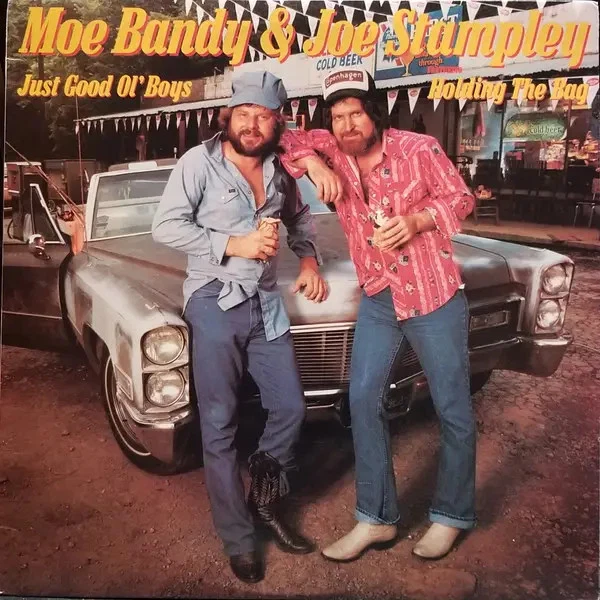MOE BANDY & Joe Stampley Just Good Ol Boys Featuring Holding The Bag ...