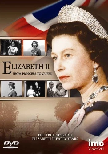 ELIZABETH II: FROM Princess to Queen DVD Queen Elizabeth II 2007 Free ...