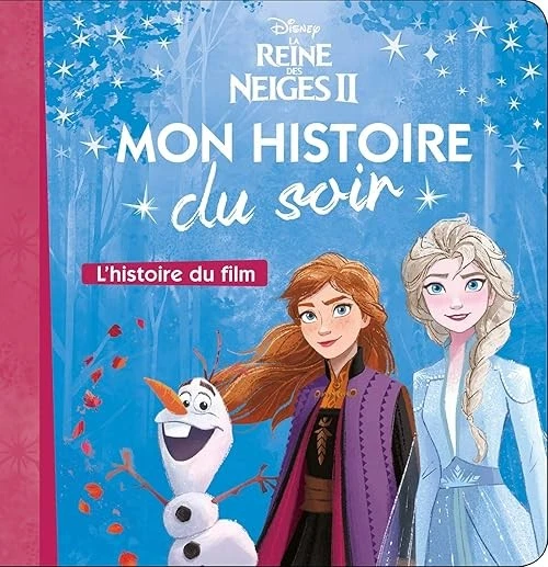 LA REINE DES NEIGES 2 - Mon histoire du soir - L'histoire du film ...