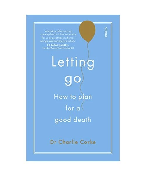 LETTING GO: HOW to Plan for a Good Death, Charlie Corke EUR 16,58 ...