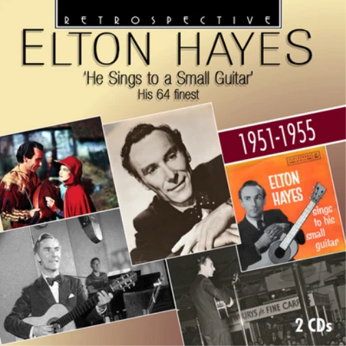 ELTON HAYES HE Sings to a Small Guitar - His 64 Finest: 1951-1955 (CD ...