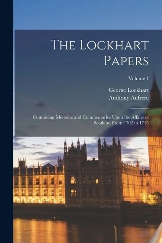 GEORGE LOCKHART ANTHONY Aufrere The Lockhart Papers (Poche) EUR 45,19 ...