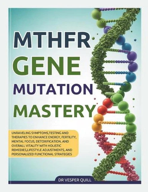 2026 MTHFR GENE Mutation Mastery: Unraveling Symptoms, Testing and ...