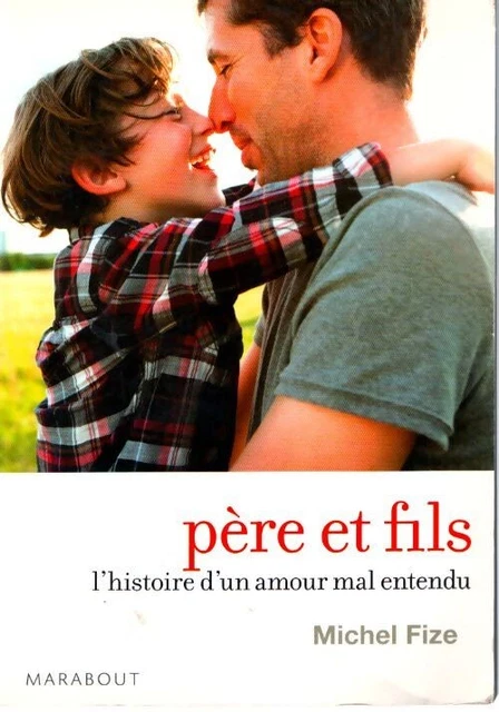 PÈRE ET FILS l'histoire d'un amour ma... - Michel Fize - V2215849 EUR 8 ...