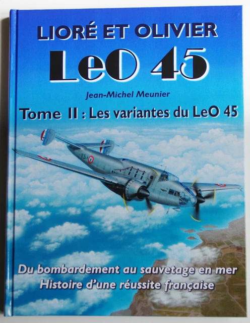 LIORÉ ET OLIVIER LeO 45, TOME II : Les variantes du LeO 45, Jean Michel ...