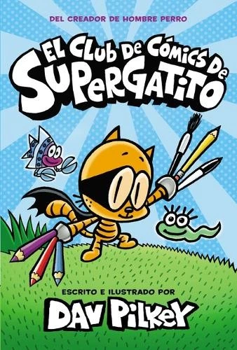 DAV PILKEY EL Club de Cómics de Supergatito (Cat Kid Comic Club) (Relié ...