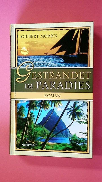 135767 GILBERT MORRIS GESTRANDET IM PARADIES Roman HC EUR 5,85 ...