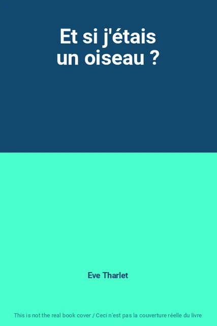 ET SI J'ETAIS un oiseau ? de Eve Tharlet EUR 3,99 - PicClick FR