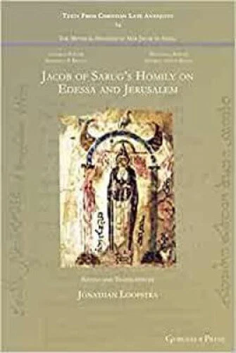 JACOB OF SARUG'S Homily on Edessa and Jerusalem (Texts from Christian ...