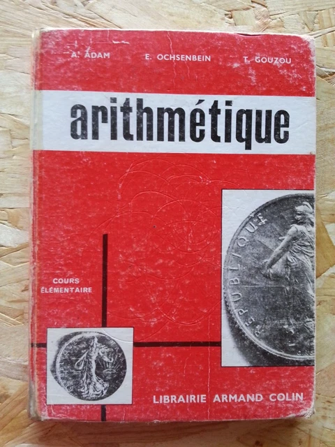ARITHMÉTIQUE CE1 A.ADAN E.OCHESENBEIN T.GOUZOU 1969 A.Colin éditeur EUR ...